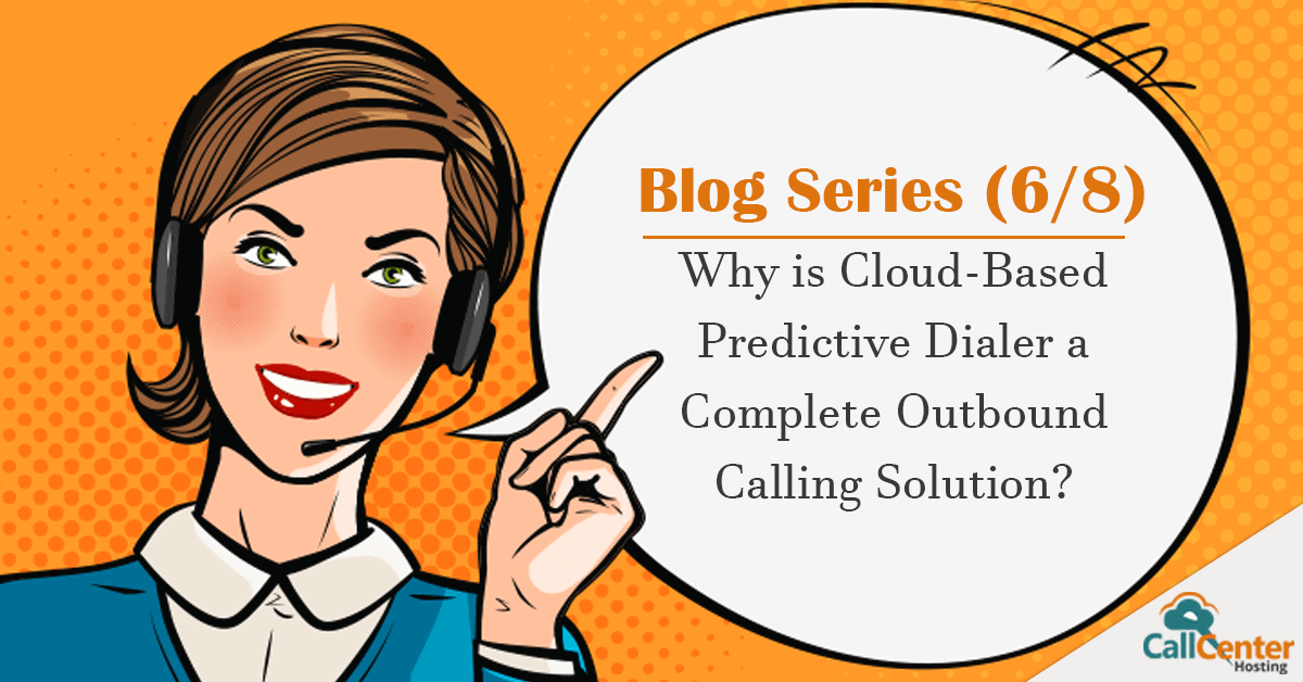 7 Reasons Predictive Dialer Software is a Complete Outbound Solution 7 Reasons Predictive Dialer Software is a Complete Outbound Solution
