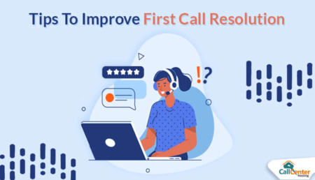 10 Ways To Improve First Call Resolution | CallCenterHosting Blog