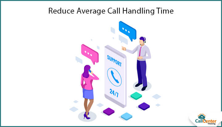 10 Tips To Reduce Average Call Handling Time in Call Center 10 Tips To Reduce Average Call Handling Time in Call Center